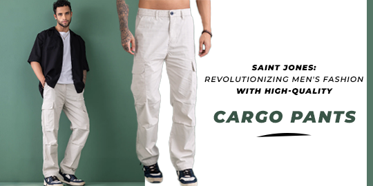 Saint Jones: Revolutionizing Men's Fashion with High-Quality Cargo Pan ...